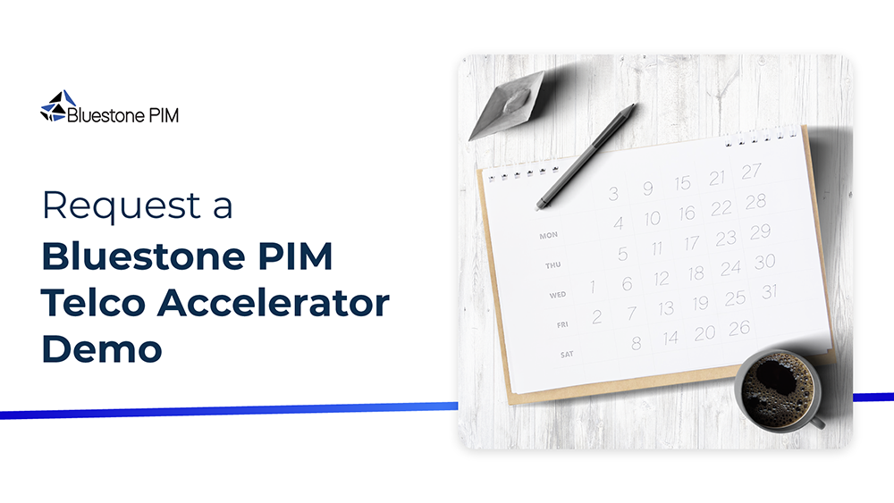 Book Telco Accelerator Demo | Bluestone PIM